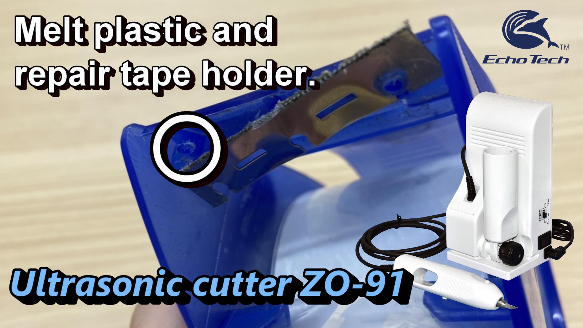 【Echo Tech】 Uploaded "Repair plastic tape holder with Ultrasonic cutter ZO-91" on You Tube ...